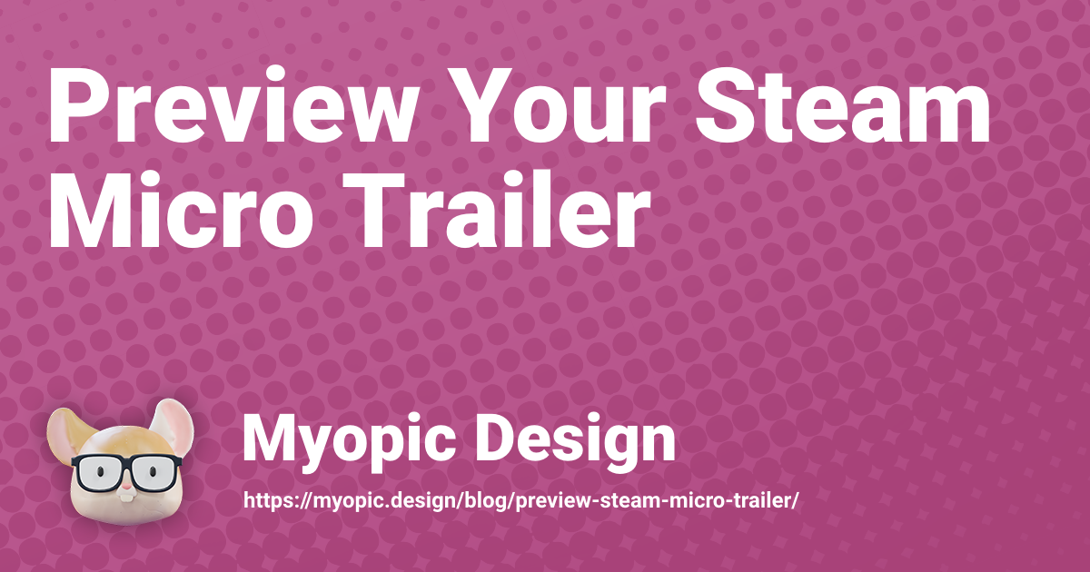 Preview Your Steam Micro Trailer — Myopic Design